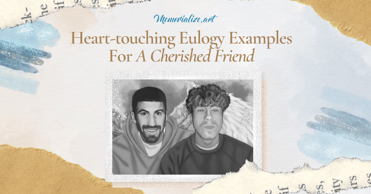 5 Heart-touching Eulogy Examples For A Cherished Friend | Memorialize Art