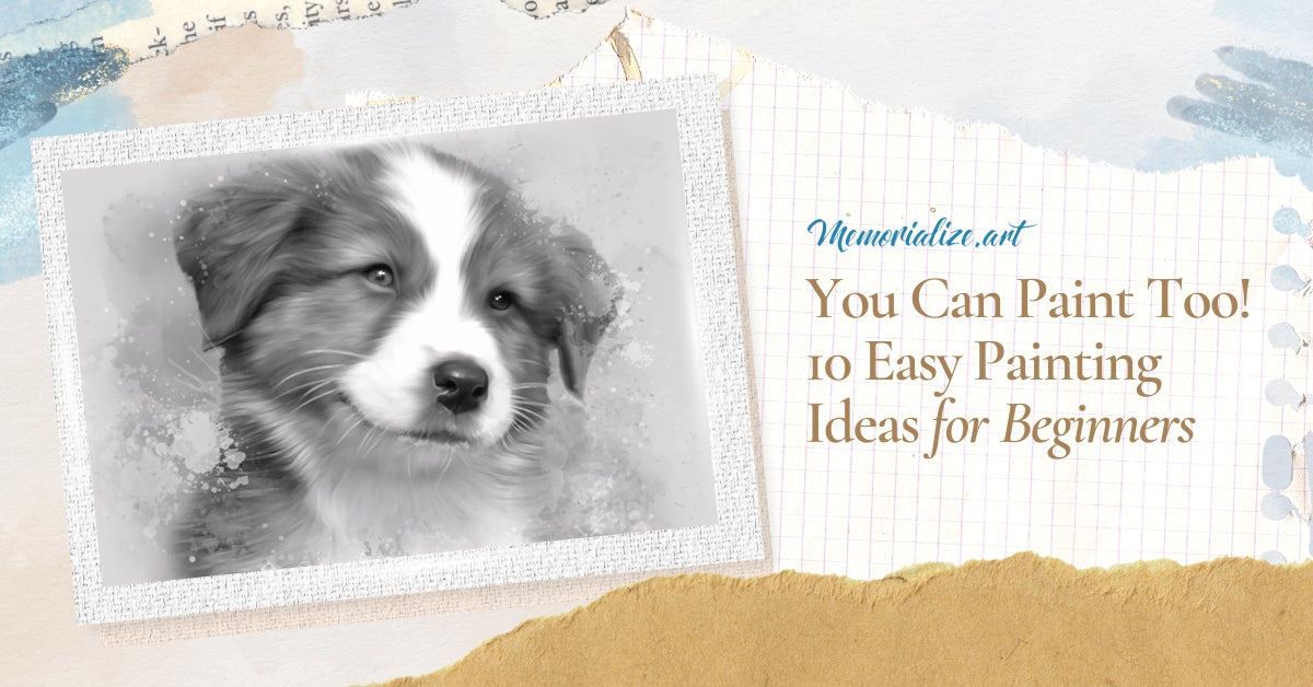 You Can Paint Too! 10 Easy Painting Ideas for Beginners | Memorialize Art