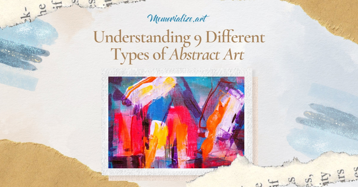 Understanding 9 Different Types of Abstract Art | Memorialize Art